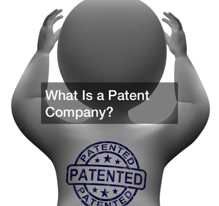 What Is a Patent Company? - The Business Web Club