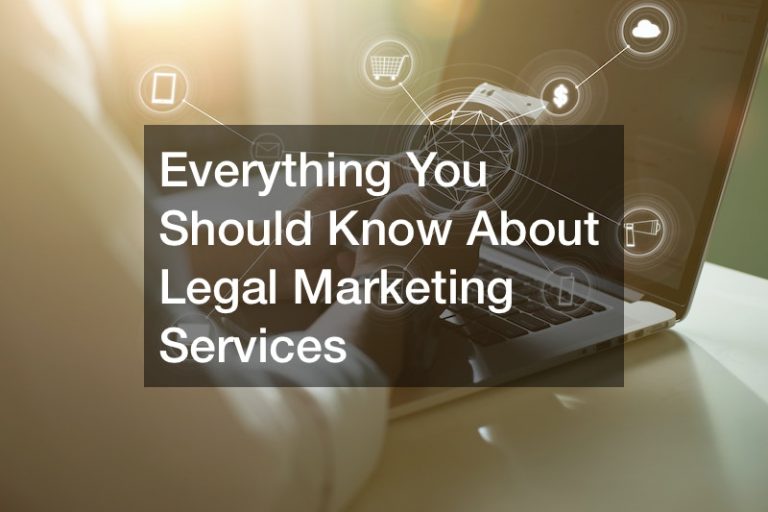 Everything You Should Know About Legal Marketing Services - The ...